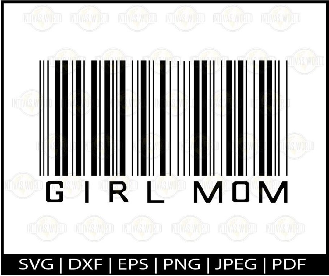Girl Mom Barcode funny Mom Svg mom Quotes mother's Day Svg gift for Mom ...