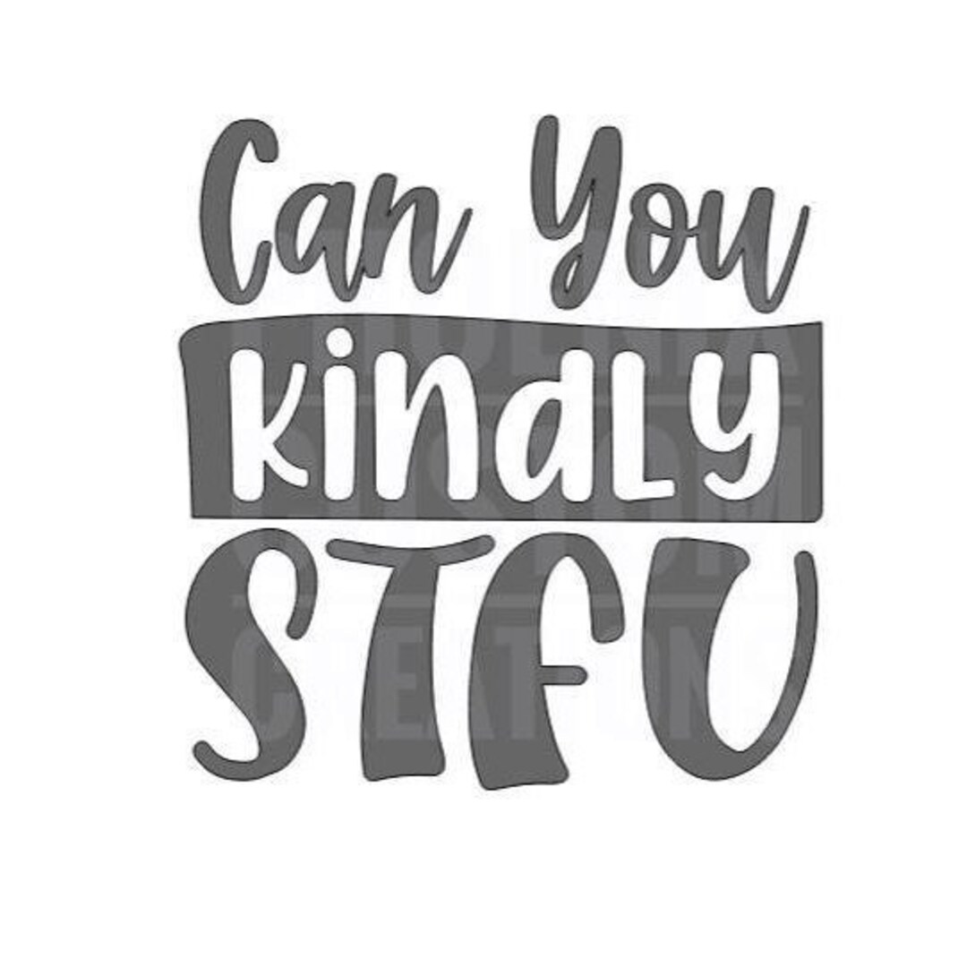 Can You Kindly STFU Car Window Decal - Etsy