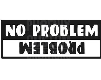 No Problem... Problem Sticker Vinyl Decal Bumper Sticker Jcreatenz - Etsy