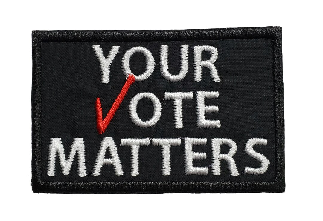 Your Vote Matters Embroidered Iron-on Patch 2.7" X 1.8" Hook & Loop ...