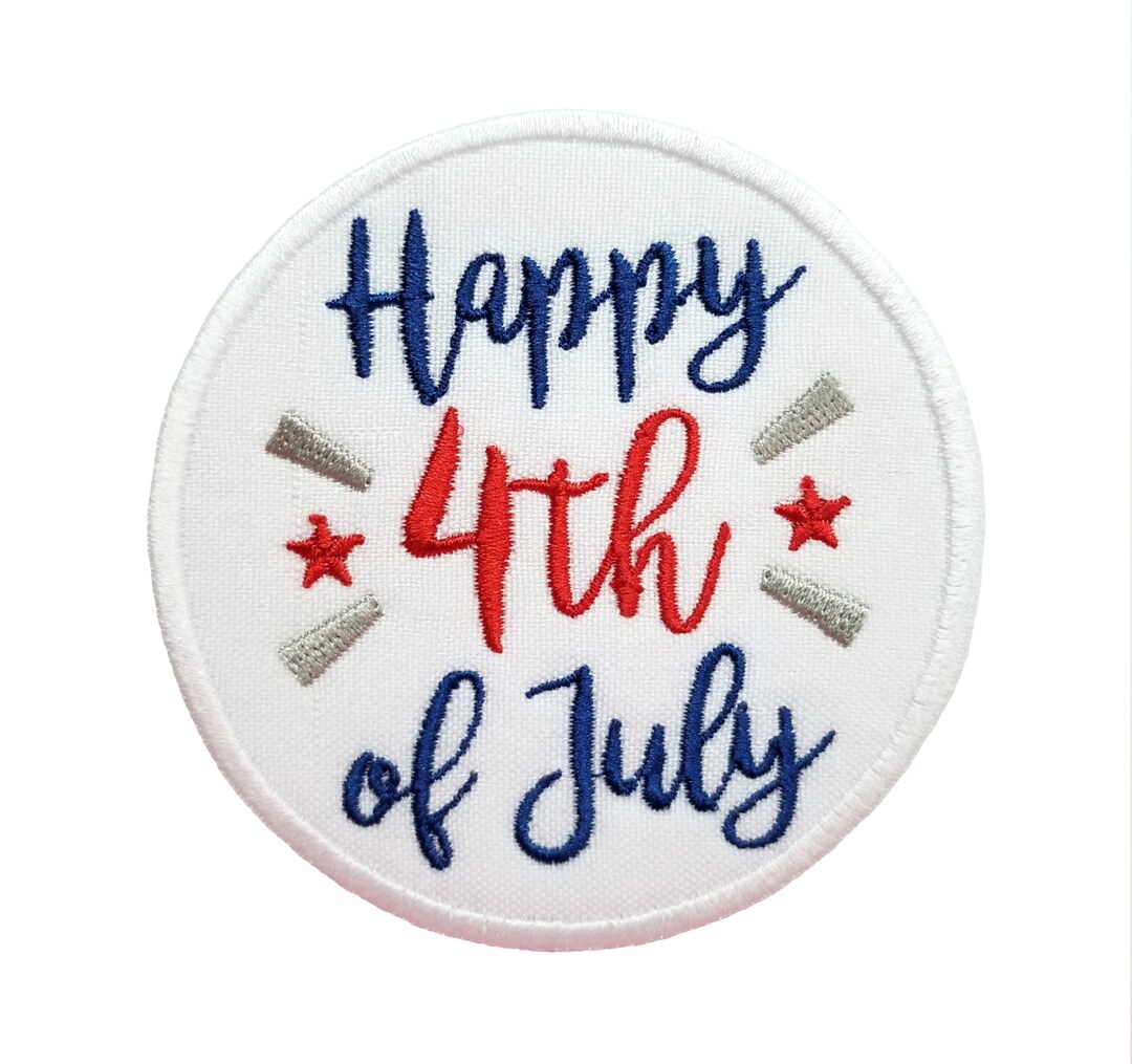Happy 4th of July Embroidered Iron on Patch 3.1" X 3.1" Patriotic ...