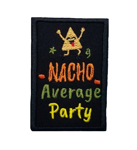 Nacho Average Party Embroidered Iron on Patch 2 X | Etsy