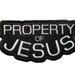 Property of Jesus Embroidered Patch - Religious Iron on Applique (4.8 X ...