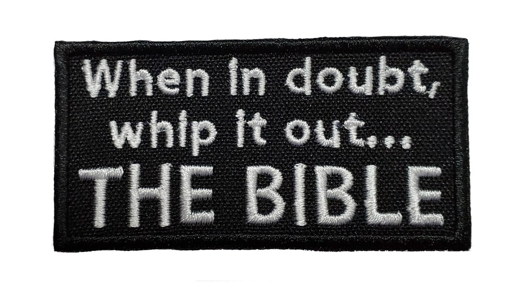 Christian When in Doubt, Whip It Out...the Bible Embroidered Applique ...
