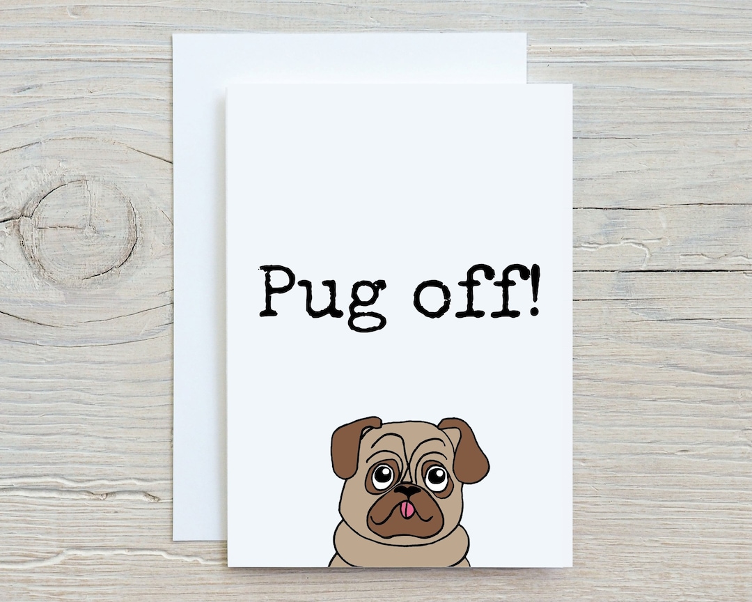 PUG OFF Card Birthday Card Leaving Card Retirement Card - Etsy