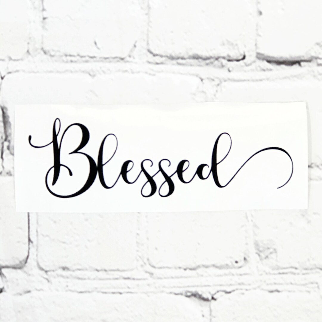 Blessed Vinyl Decal, Christian Decal, Car Decal, Blessed, Tumbler Decal ...