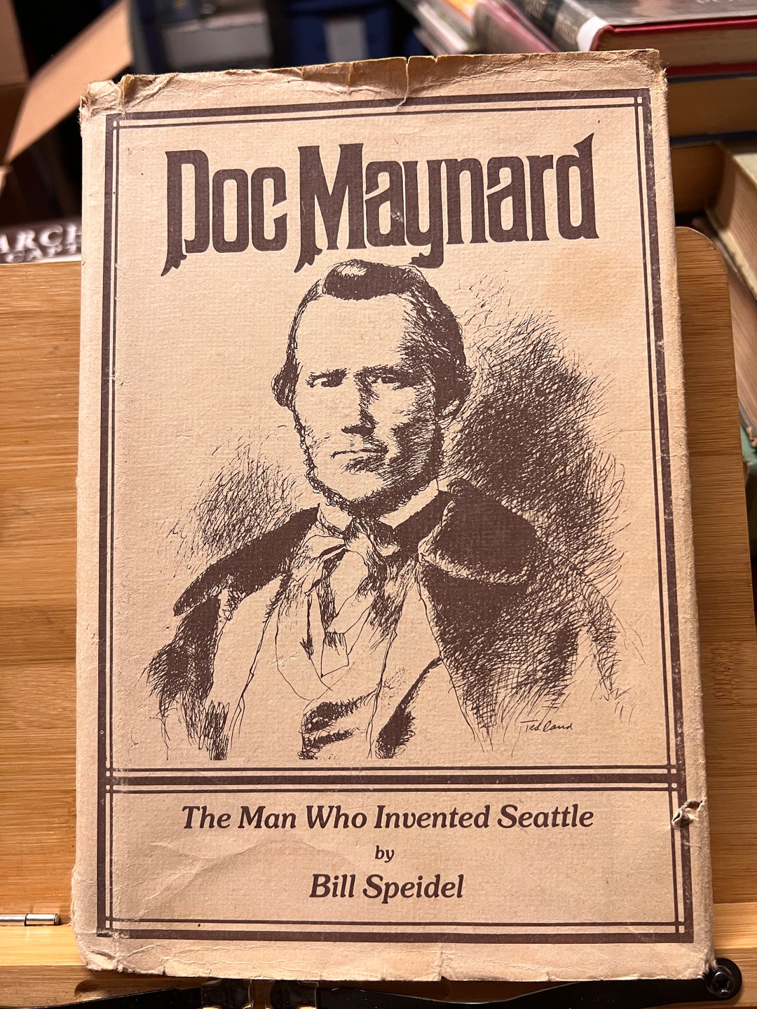 Doc Maynard: the Man Who Invented Seattle by Bill Speidel 1978 SIGNED ...