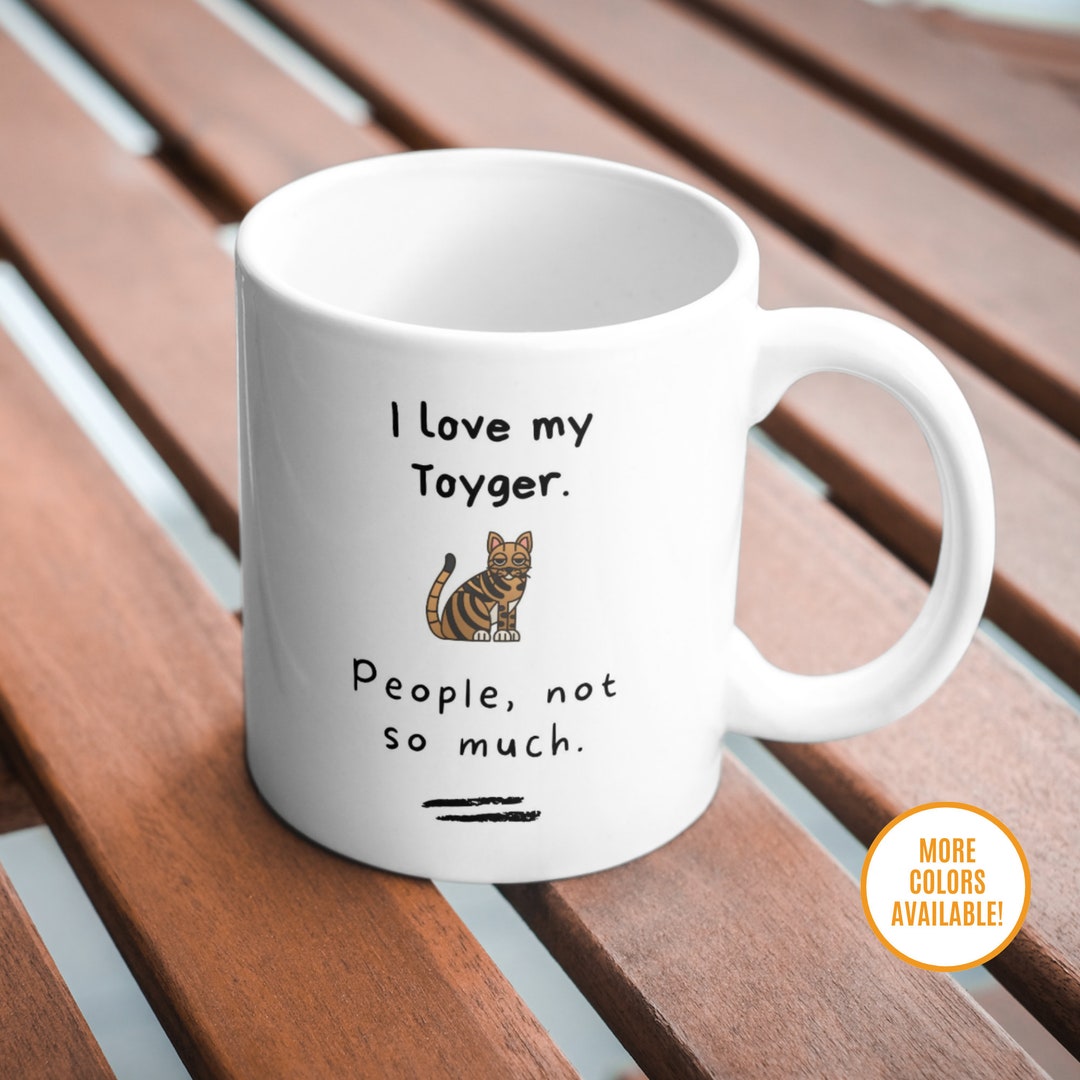 I Love My Toyger Cat Coffee Mug, Cat Lover Gift, Funny Cat Mug, Cat Dad ...