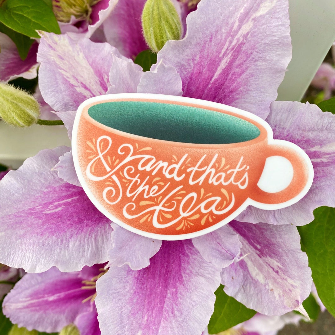 Handlettered "and That's the Tea" Cup Sticker / High Quality Vinyl ...