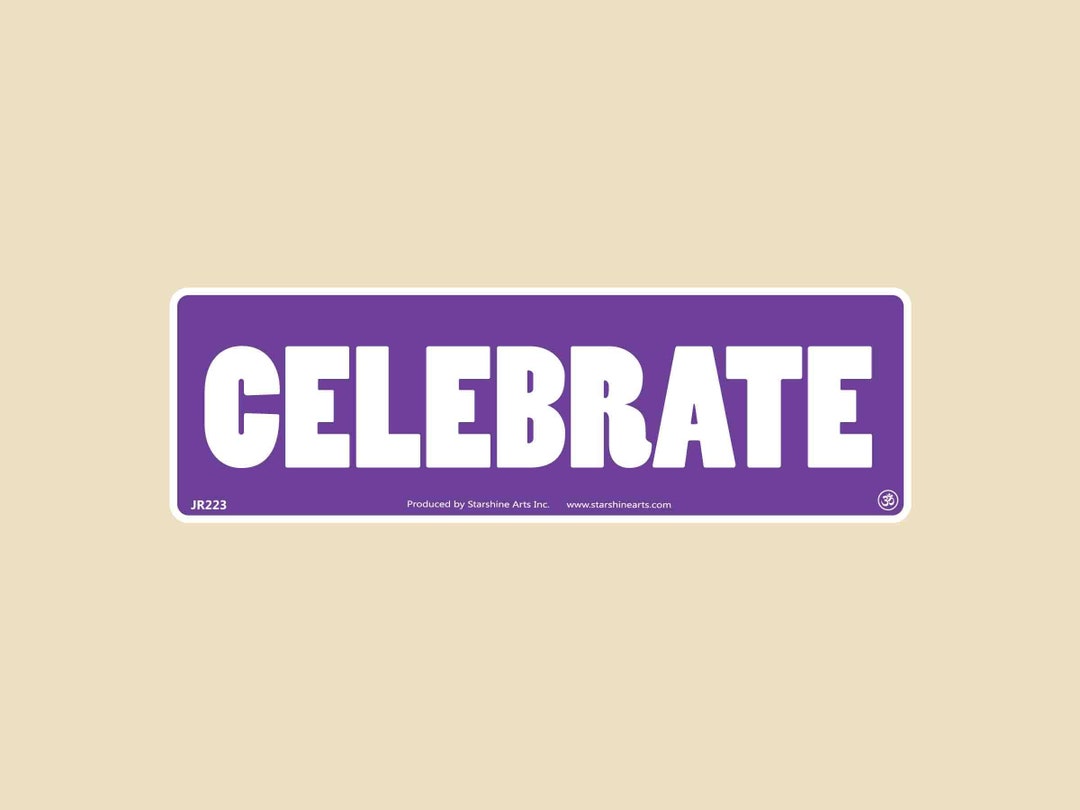 CELEBRATE Small OR Large Bumper Sticker Car Sticker, Laptop Sticker ...