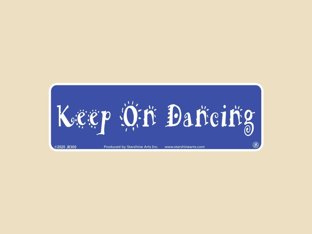 Keep on Dancing Large OR Small Bumper Sticker- Car Sticker, Laptop ...