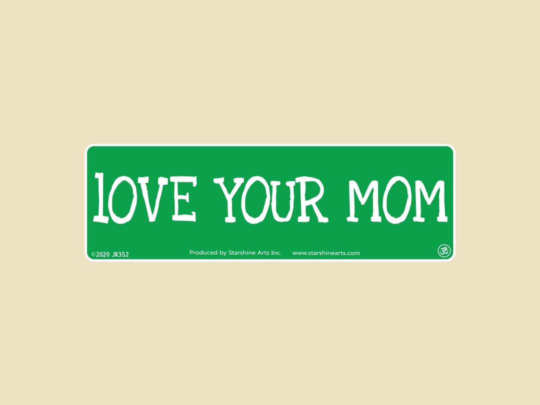 Love Your Mom Large OR Small Bumper Sticker- Car Sticker, Laptop ...