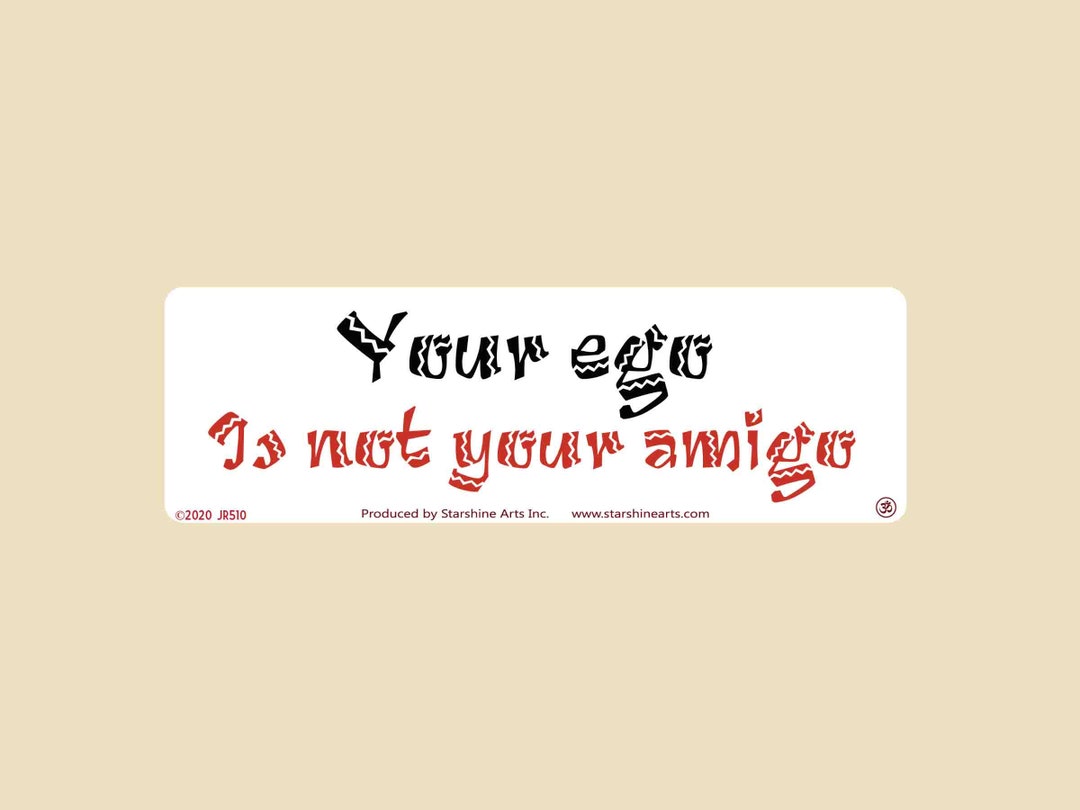 Your Ego is Not Your Amigo Bumper Sticker - Funny Car Decal - Etsy