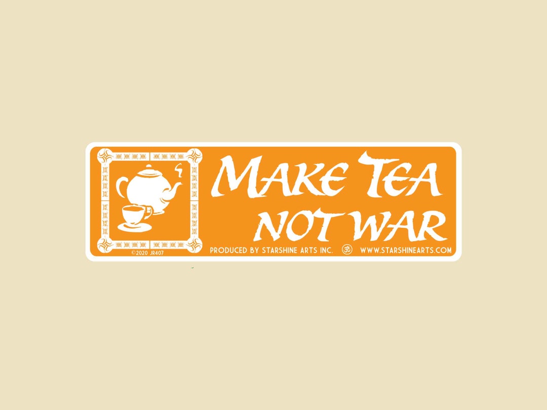 Make Tea Not War Large OR Small Bumper Sticker- Car Sticker, Laptop ...