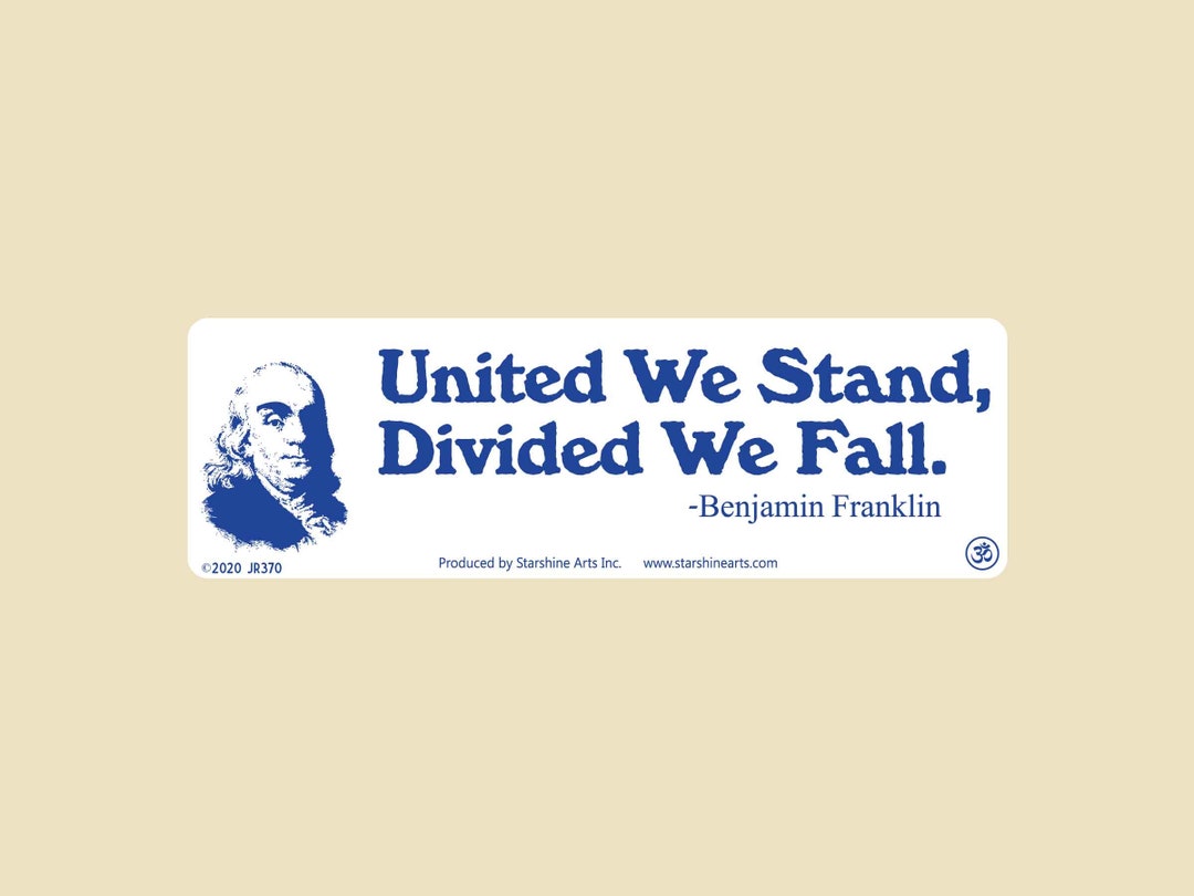 United We Stand Divided We Fall Benjamin Franklin Large OR Small Bumper ...