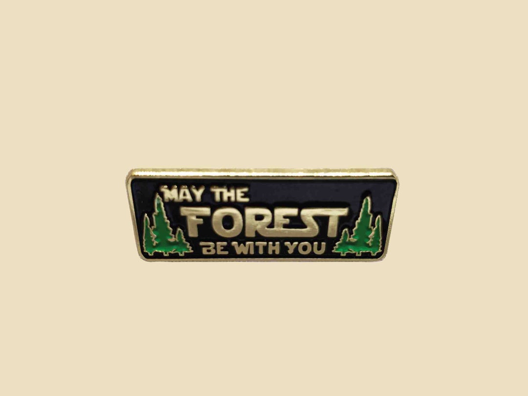 May the Forest Be With You Enamel Pin- Hiking, Outdoors, Forest, Trees ...