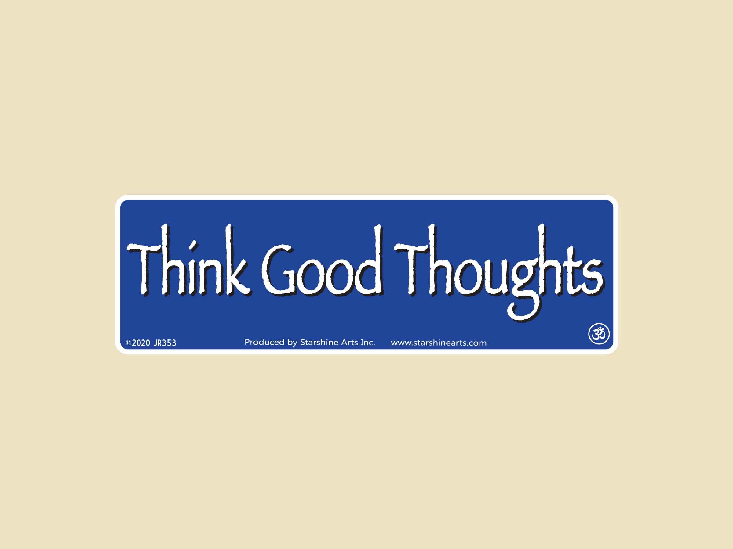 Think Good Thoughts Large OR Small Bumper Sticker Car Sticker, Laptop ...