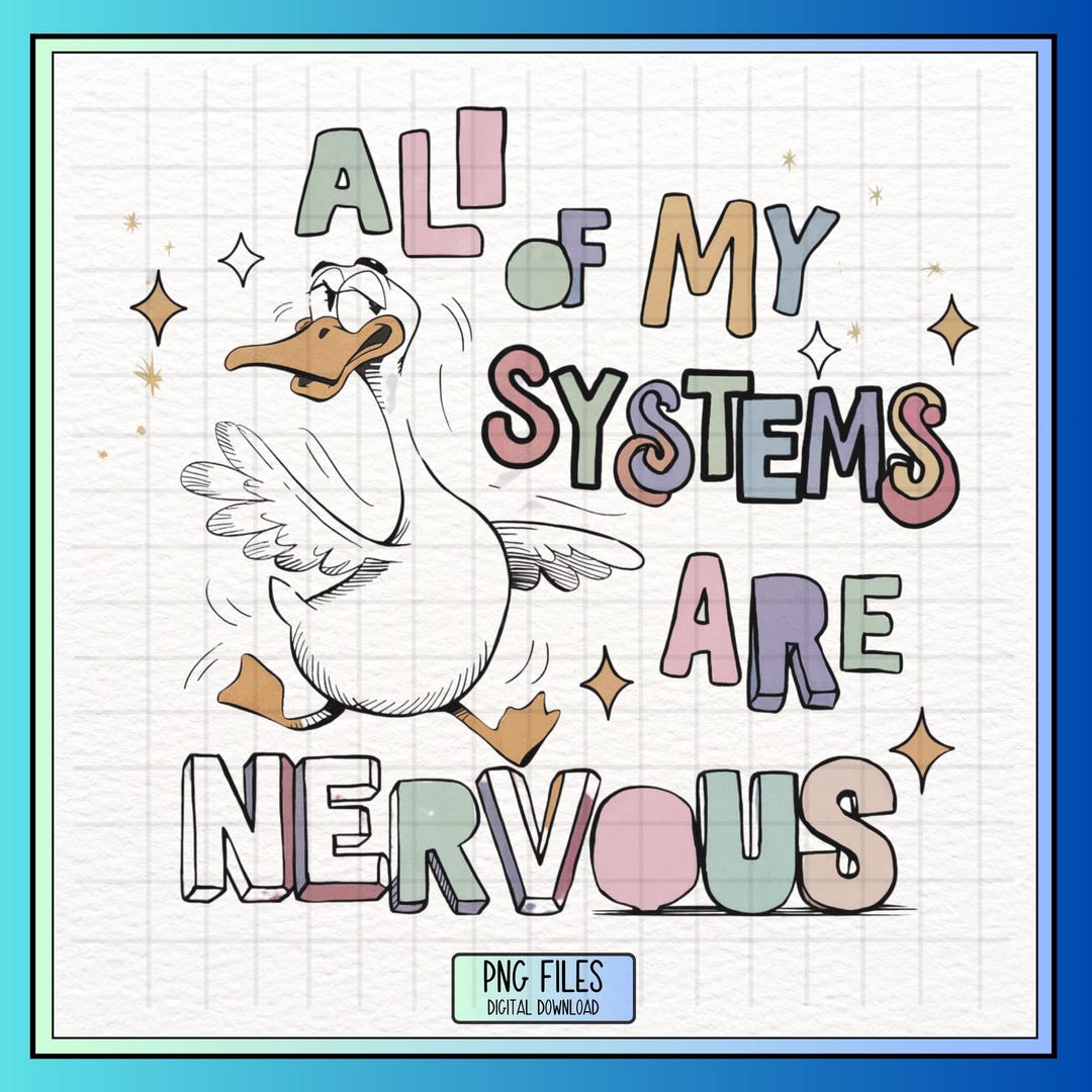 Retro Handdrawn Goose PNG, Trending Goose All of My Systems Are Nervous ...