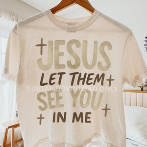 Jesus Let Them See You in Me PNG | Hand-lettered Christian Quote ...