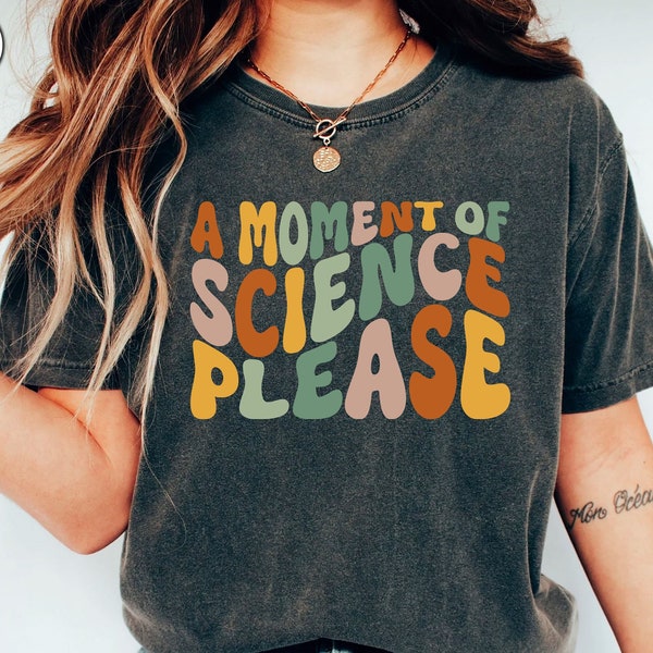 A Moment of Science Tshirt - Etsy