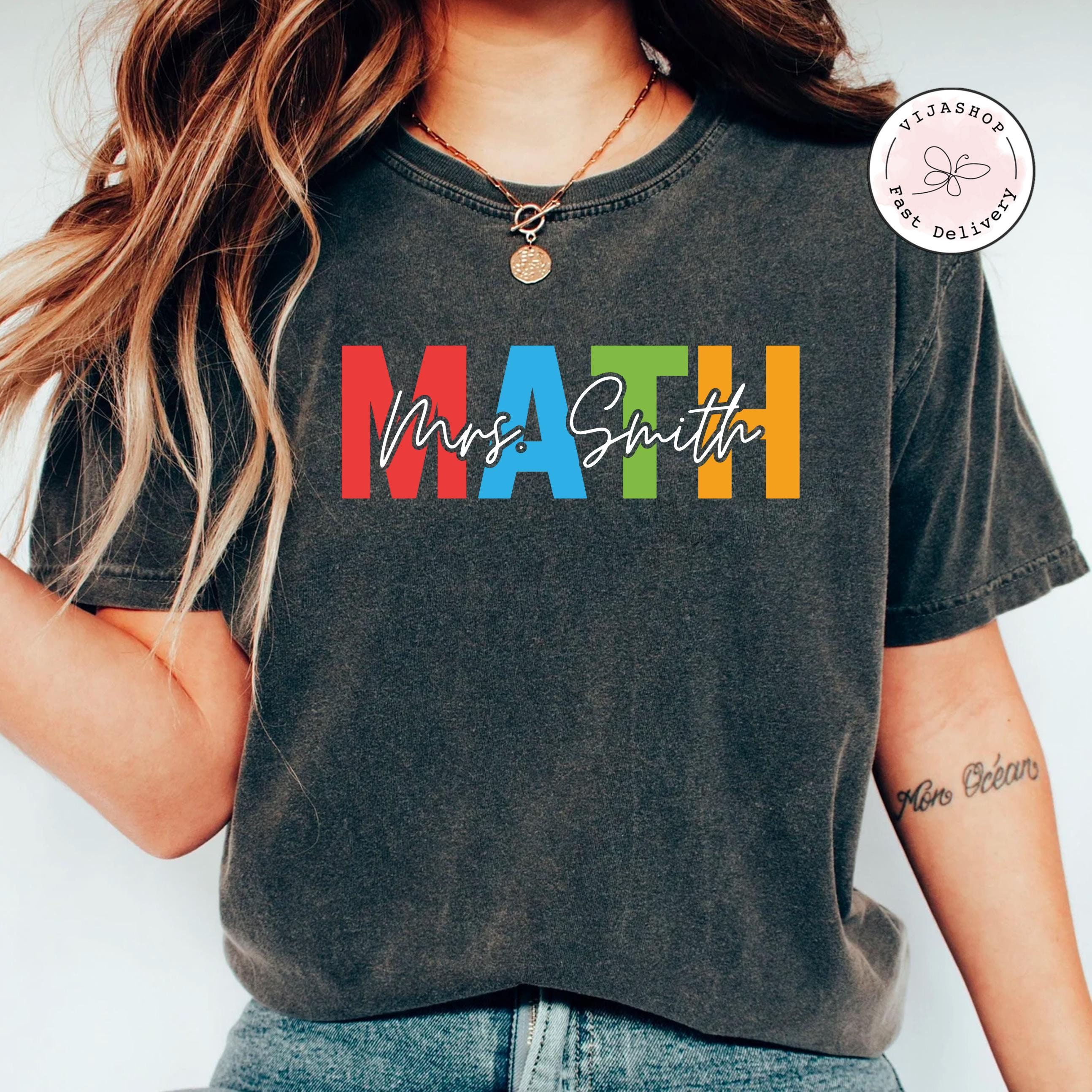 Math Teacher Shirt Math Custom Teacher Shirts for Teacher Gifts Math ...