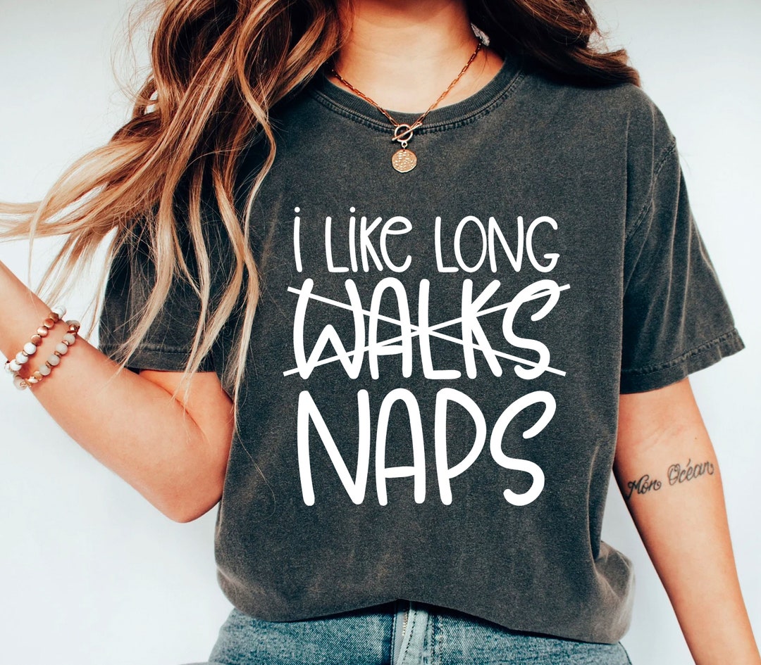 I Like Long Naps Shirt Nap Queen Tshirt Nap Mom Shirt I Love Naps Funny ...