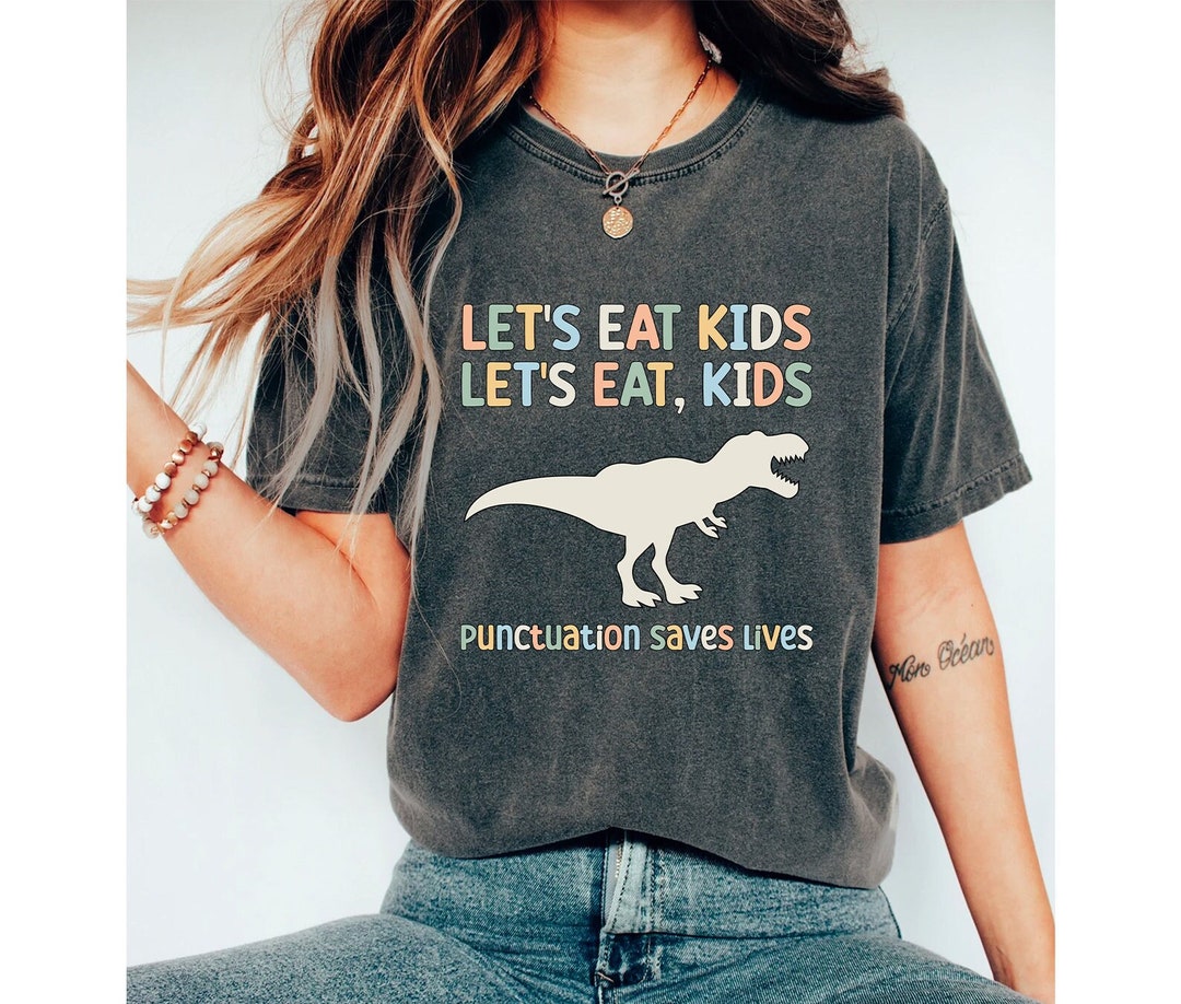 Punctuation Shirt, Eat Kids, English Teacher Shirt, Funny Grammar Shirt ...