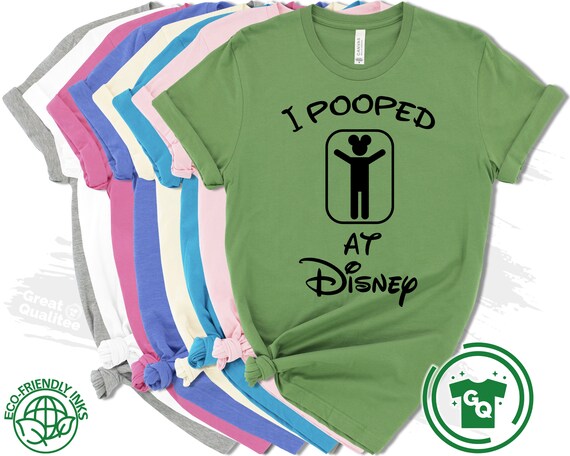 I Pooped at Disney Shirt Disney Funny Shirt Disney Family | Etsy