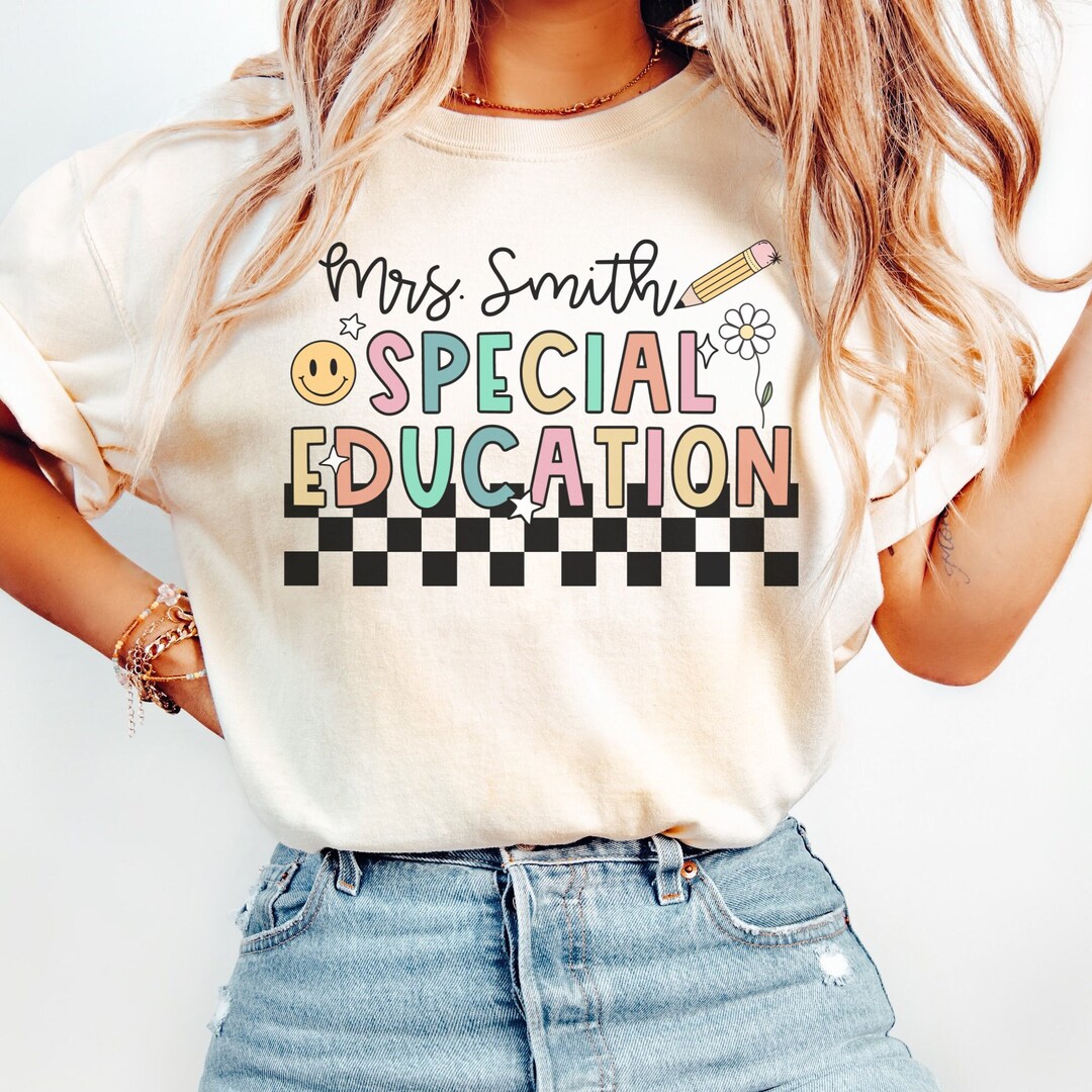 Comfort Colors® Special Education Teacher, Custom SPED Team Shirts ...