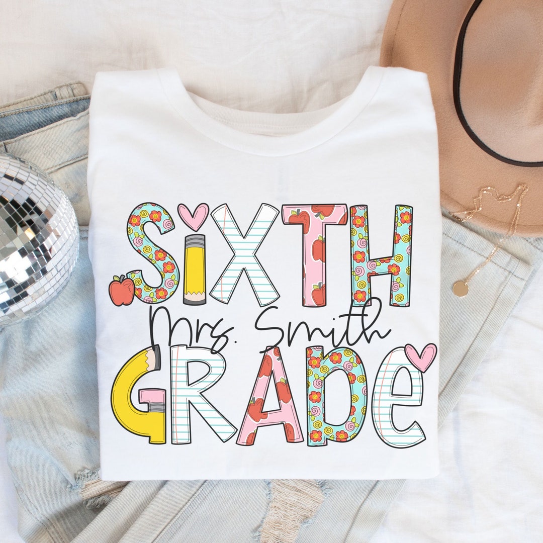 Personalized Sixth Grade Teacher Shirt, Custom 6th Grade Shirts, Middle ...