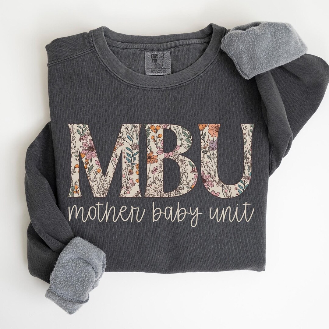 Comfort Colors® Mother Baby Unit Sweatshirt, Floral Mother Baby Nurse ...