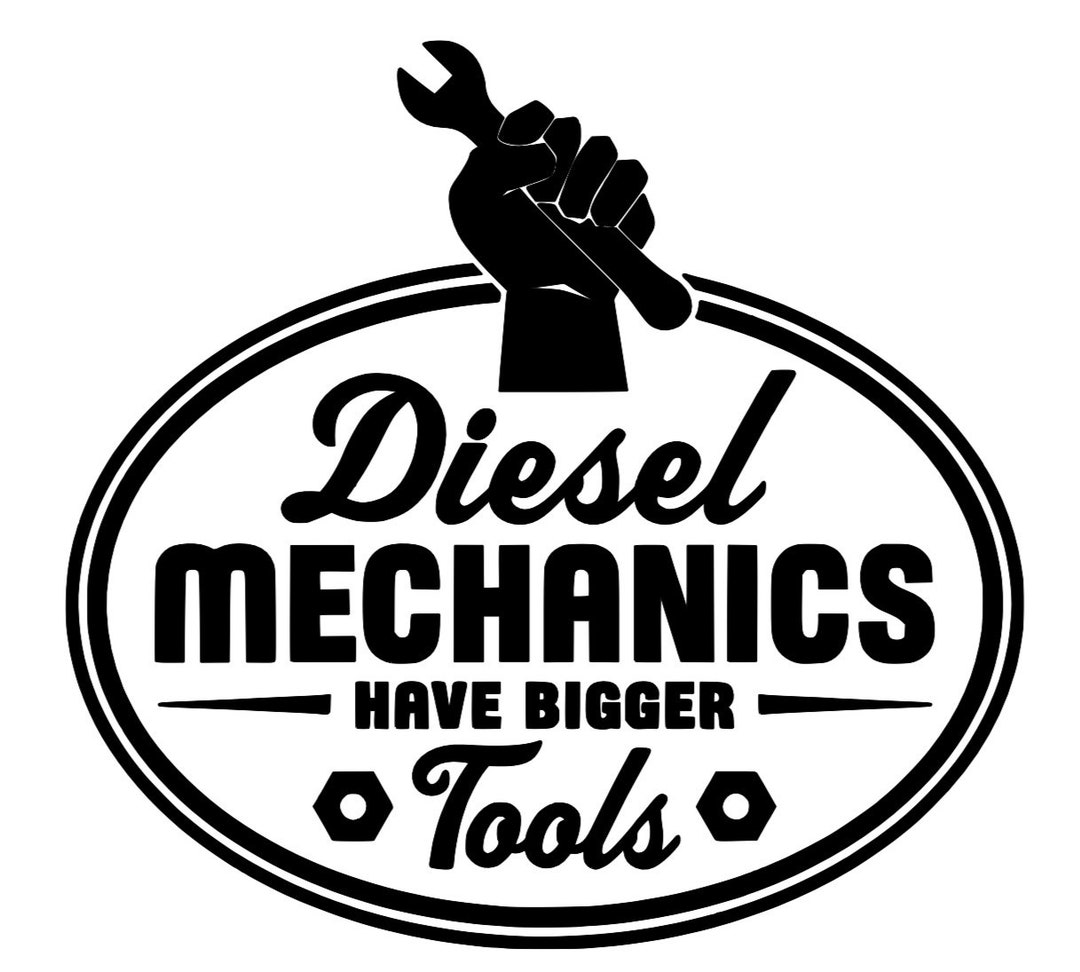 Diesel Mechanics Have Bigger Tools SVG - Etsy