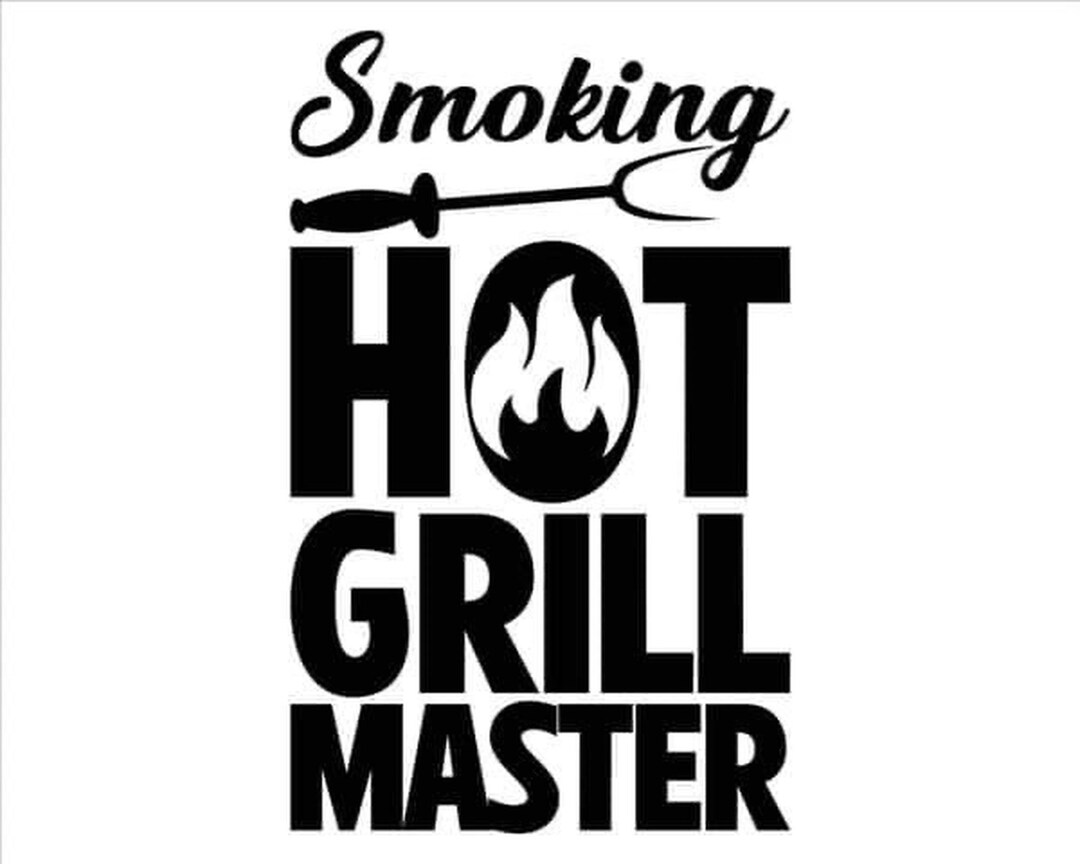 Smoking Hot Grill Master SVG - Etsy