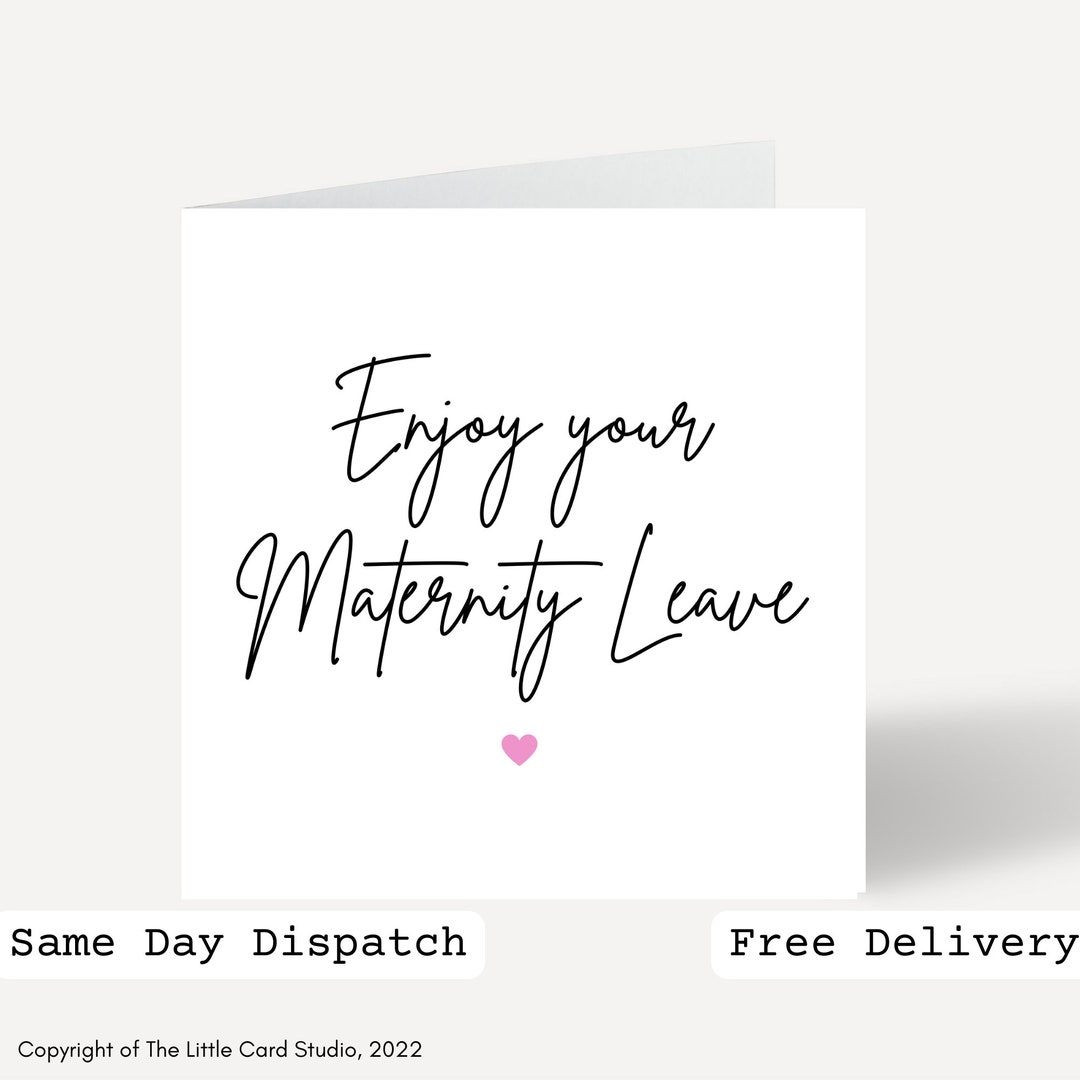 Enjoy Your Maternity Leave Card, Leaving to Have A Baby, New Baby Card ...