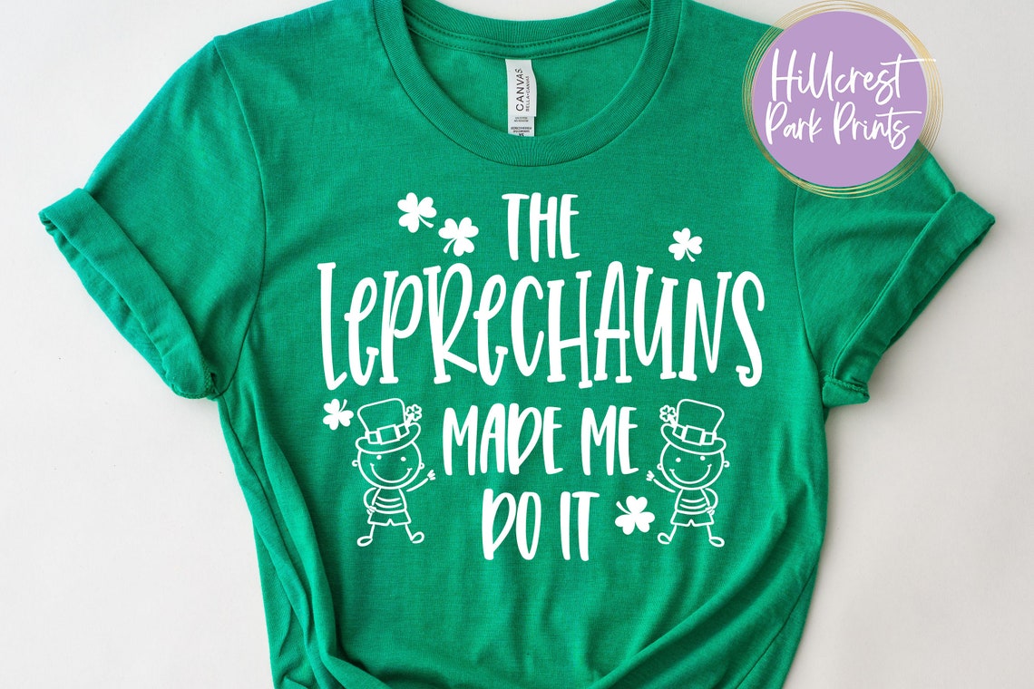 The Leprechauns Made Me Do It SVG PNG DXF St Patricks Day - Etsy