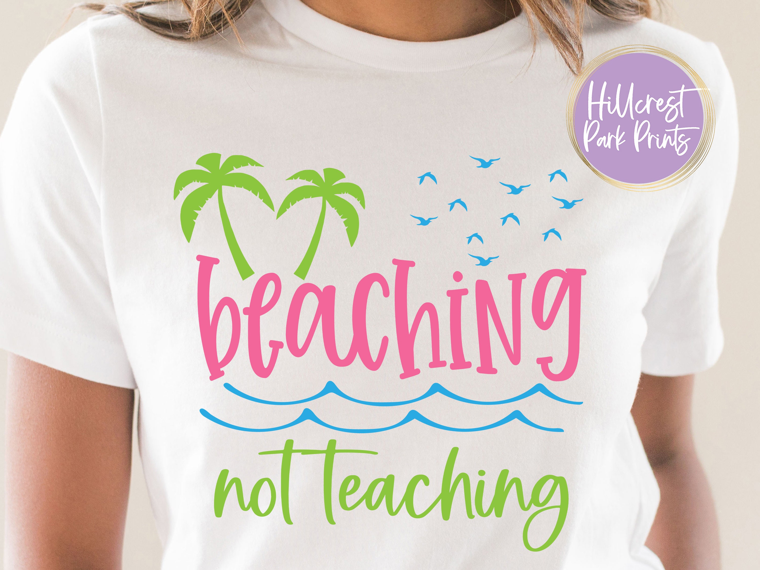 Beaching Not Teaching Svg, Teacher Svg, Teacher Gift Svg, Png, Dxf, Eps ...