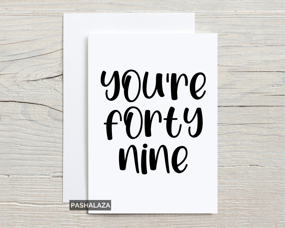 Funny 49th Birthday Card, Joke Birthday Card for Her or Him, You're 49 ...