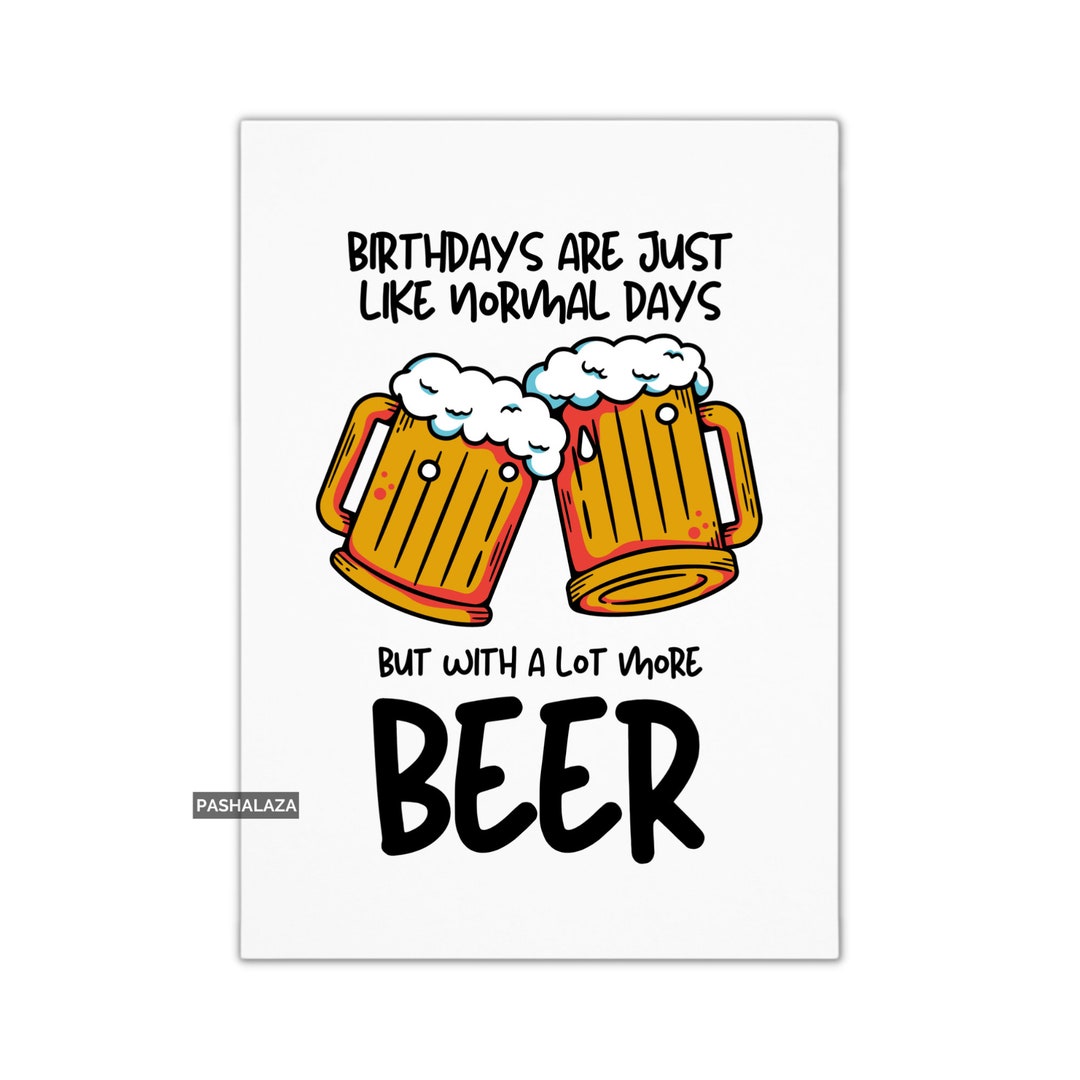 Cheeky Beer Birthday Card for Him or Her Funny Drinking Quote Greeting ...