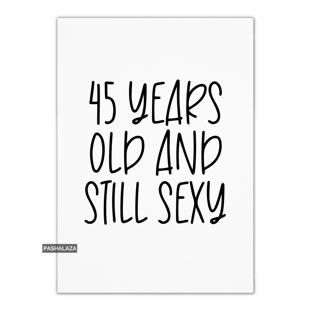 Funny 45th Birthday Card for Him or Her, Age Birthday Card for Men ...