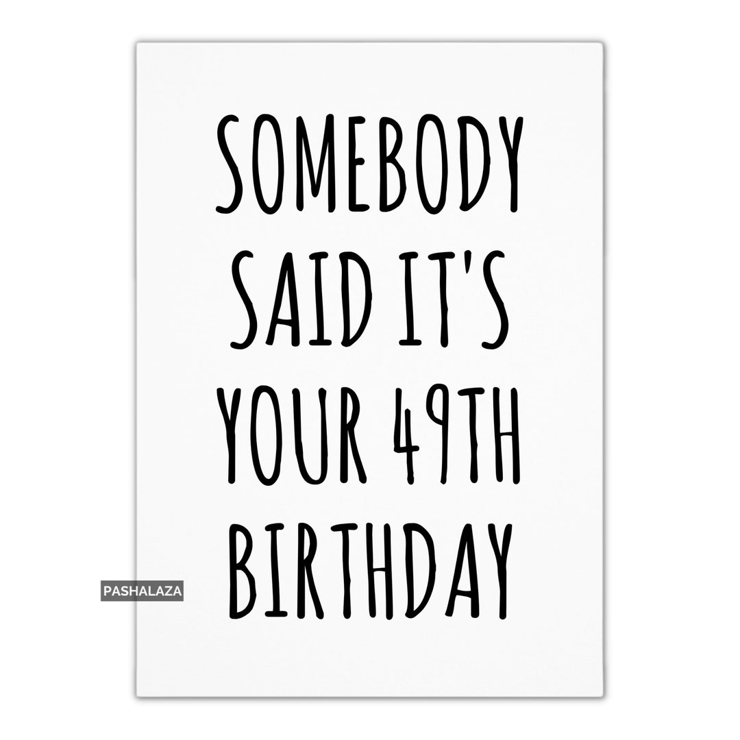 49th Birthday Card for Her or Him, Funny Birthday Card for Her or Him ...