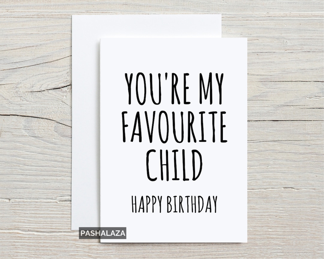 Funny Card Son or Daughter, You're My Favourite Child Happy Birthday ...