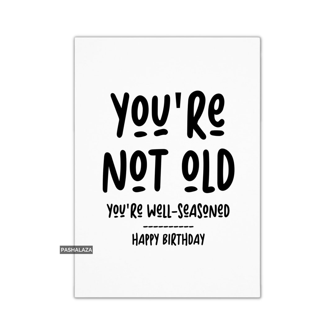 Funny Old Age Birthday Card With Cheeky Humor Witty & Rude Banter for ...