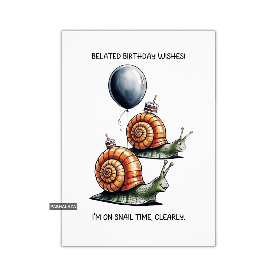 Snail Joke Belated Birthday Card, Funny Late Birthday Card for Him or ...