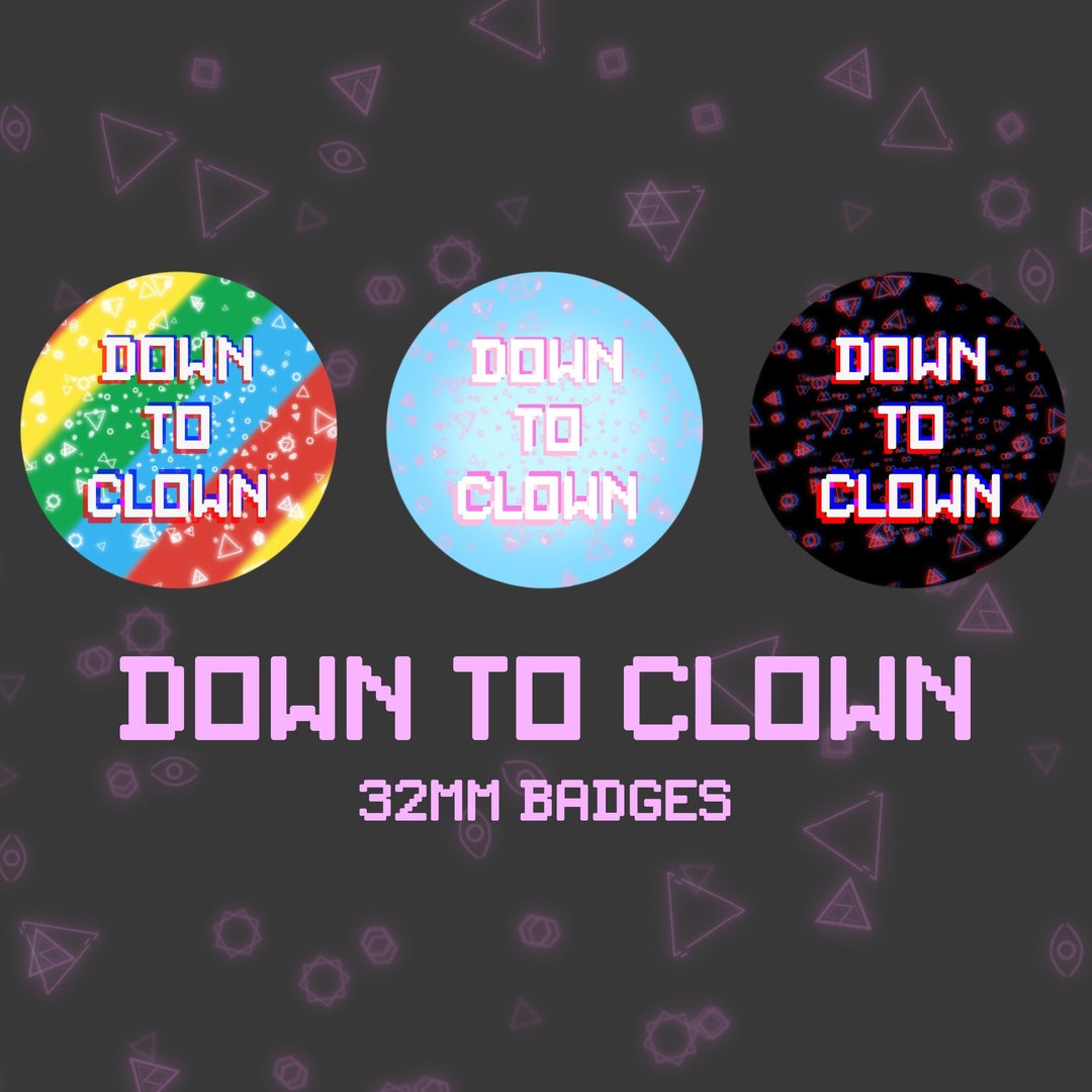 Down to Clown - MBMBAM - 32mm Badges - Etsy