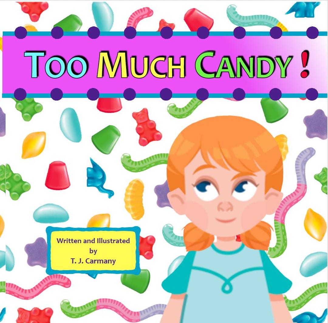 Too Much Candy! A Children's Picture Book by T. J. Carmany. - Etsy
