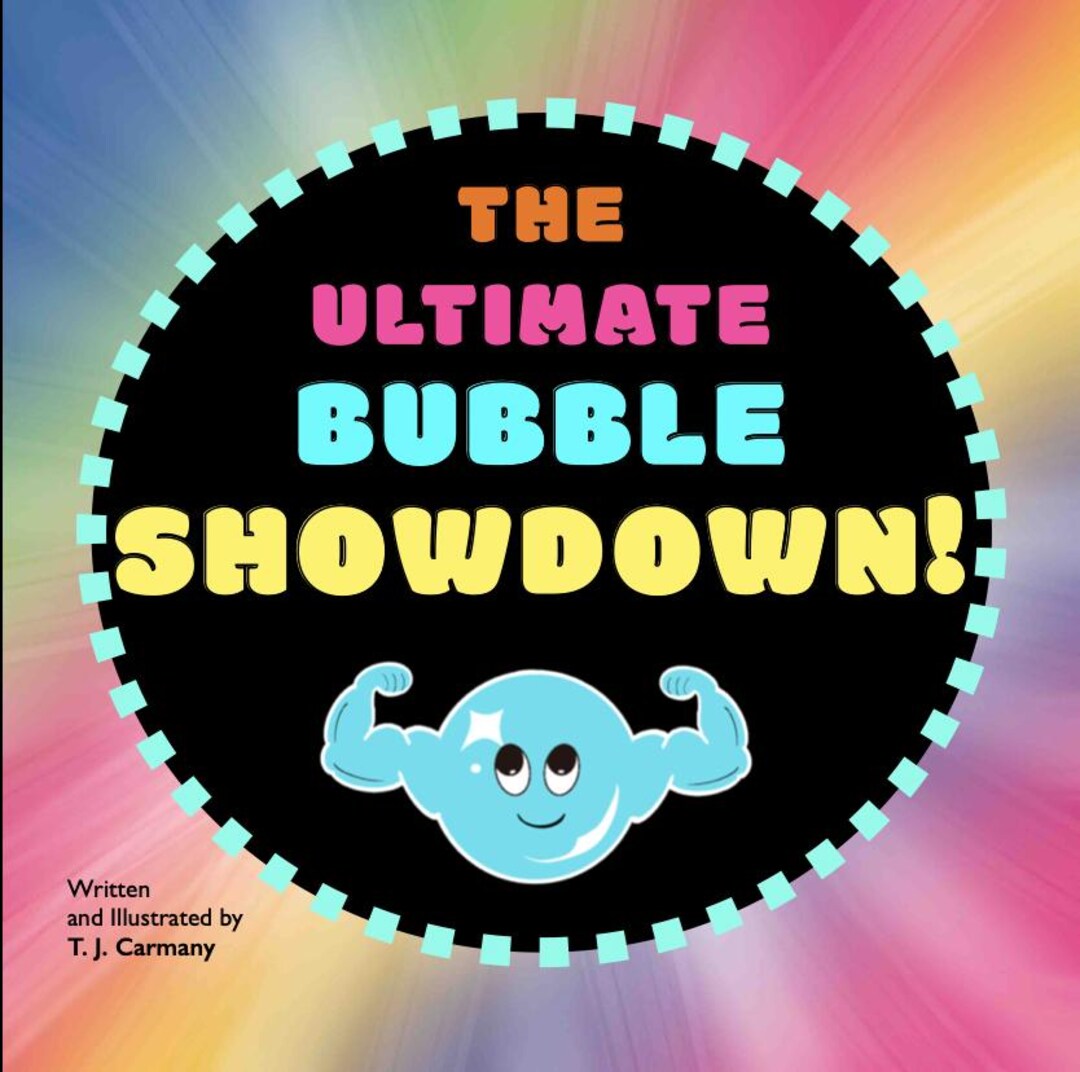 The Ultimate Bubble Showdown! A Children's Picture Book by T. J ...