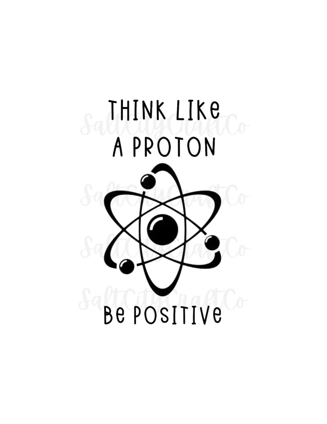 Think Like a Proton Always Positive Digital Image, Digital Ready to Cut ...