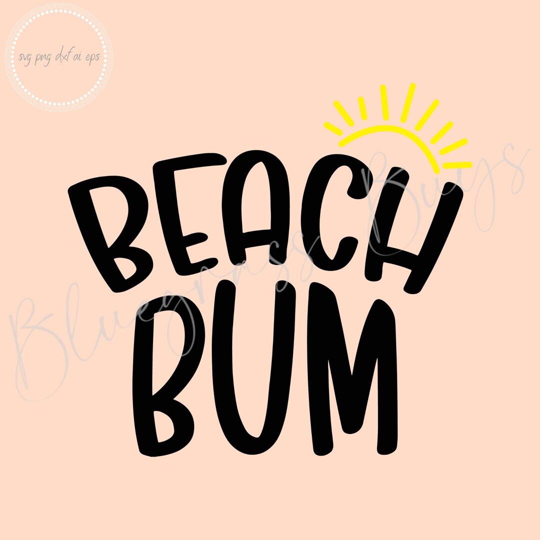 Beach Bum SVG Summer SVG Digital Download Cricut - Etsy