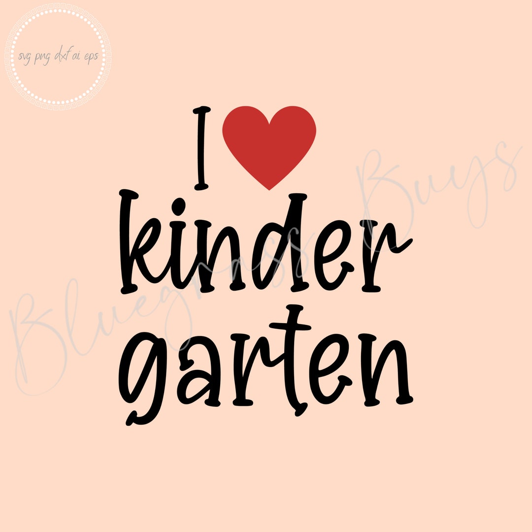I Love Kindergarten SVG - Back to School SVG - School Clipart - Digital ...