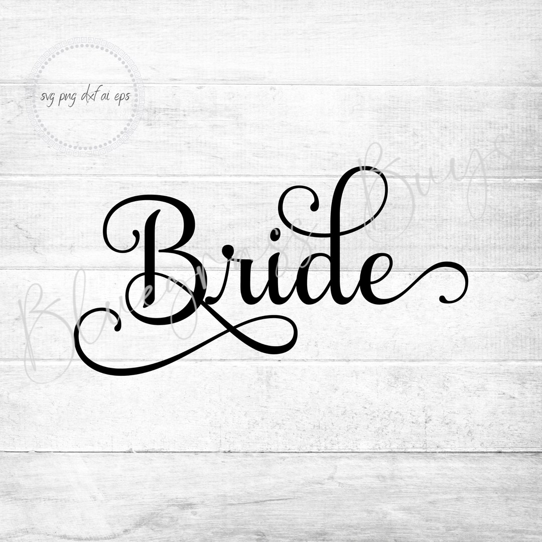 Bride SVG Bridal Cut File Bridesmaid SVG Digital - Etsy